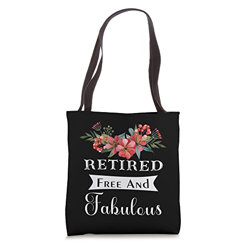 Retired Free And Fabulous Retirement Tote Bag