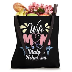 Wife Mom Dialysis Nurse Medical Doctor Dialysis Technician Tote Bag