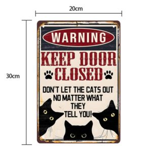 Funny Black Cat Warning Decor Retro Tin Sign - Keep Door Closed Don't Let The Cats Out No Matter What They Tell You - for Home Office Room Wall Decor Gift 8x12 inch