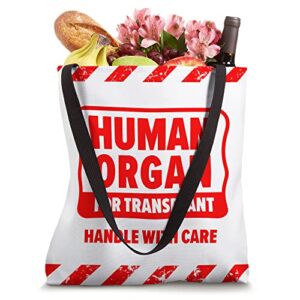 Human Organ For Transplant Handle With Care Funny Tote Bag