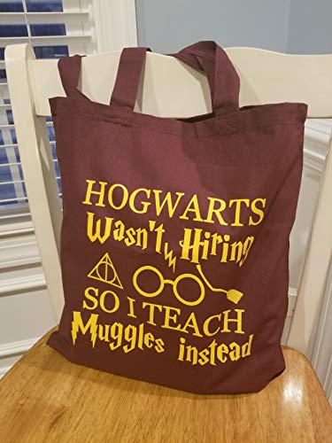 Hogwarts Wasn't hiring So I Teach Muggles Instead Teacher Tote Bag (Small, Garnet)