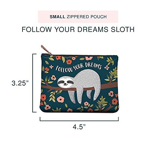 Small Zippered Pouch by Studio Oh! - Follow Your Dreams Sloth - 4.5" x 3. 25" - Faux Leather Material with Full-Color Artwork & Cotton Lining - for Makeup, Pens, Chargers & More