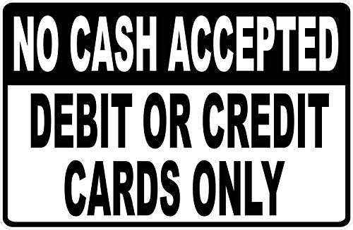 SIGNCHAT Metal Warning Sign 8x12 inches No Cash Accepted Credit or Debit Cards Only Sign Business Credit Card Acceptance Policy Warning Sign Indoor and Outdoor