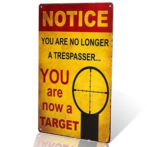 dingleiever-notice you are no longer a trespasser – you are now a target – funny metal sign