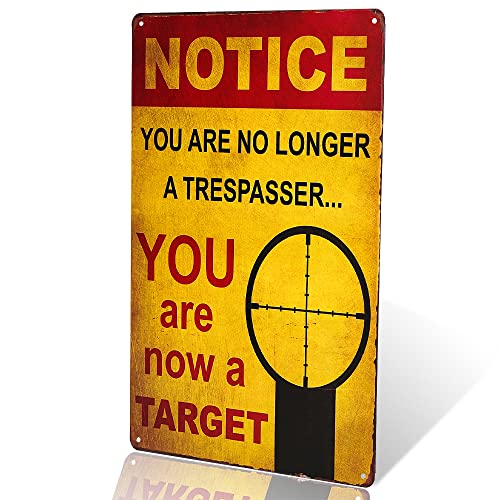 dingleiever-Notice You are no Longer a Trespasser - You are Now a Target – Funny Metal Sign