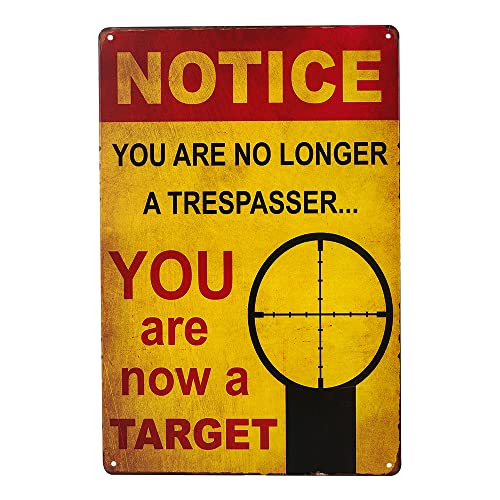 dingleiever-Notice You are no Longer a Trespasser - You are Now a Target – Funny Metal Sign