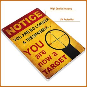 dingleiever-Notice You are no Longer a Trespasser - You are Now a Target – Funny Metal Sign