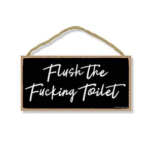 honey dew gifts, flush the fucking toilet, 10 inches by 5 inches, bathroom wall decor, funny bathroom art, funny wall decor, bathroom art, wall decor, funny decor, bathroom sign