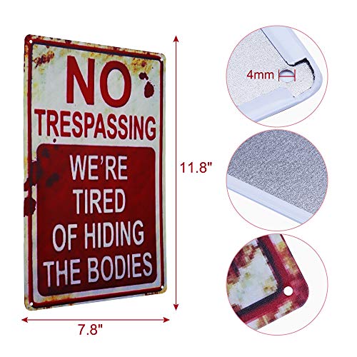 CVNDKN Halloween Decoration Halloween Signs Retro Fashion Chic Funny Metal Tin Sign No Trespassing We're Tired of Hiding The Bodies.