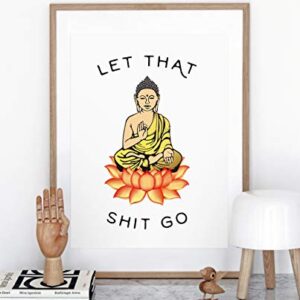 Let That Shit Go Art Print Set Of 1 (12”X16”） Zen Printing Yoga Room Decoration Canvas Buddhist Prints Wall Pictures For Room Home Decor,No Frame