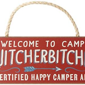 Welcome to Camp Quitcherbitchin - 4x10 Hanging Wooden Sign by My Word!