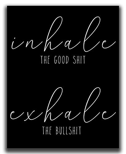 Inhale Exhale Motivational Wall Art - 11x14" UNFRAMED Print - Inspirational Funny Typography Wall Decor - Black And White Modern, Minimalist Quote Wall Art - Makes A Great Gift Under $15