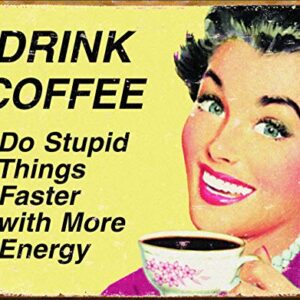 Desperate Enterprises Tin Signs TSN1425-BRK Drink Coffee Do Stupid Things