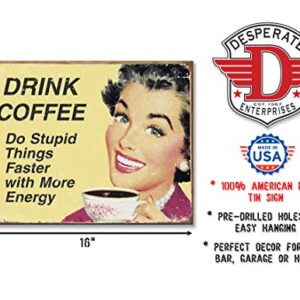 Desperate Enterprises Tin Signs TSN1425-BRK Drink Coffee Do Stupid Things