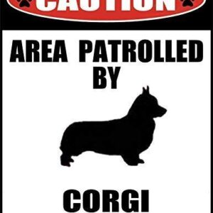 Metal Tin Sign Caution Area Patrolled by a Corgi Dog Sign Metal Aluminum Sign for Wall Art 8x12 Inch