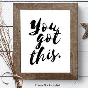 You Got This - Unframed Wall Art Print - Typography - Makes a Great Gift for Teachers - Chic Home Decor - Inspirational and Motivational - Ready to Frame (8x10) Photo