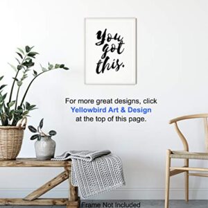 You Got This - Unframed Wall Art Print - Typography - Makes a Great Gift for Teachers - Chic Home Decor - Inspirational and Motivational - Ready to Frame (8x10) Photo