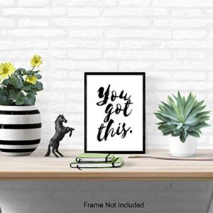 You Got This - Unframed Wall Art Print - Typography - Makes a Great Gift for Teachers - Chic Home Decor - Inspirational and Motivational - Ready to Frame (8x10) Photo