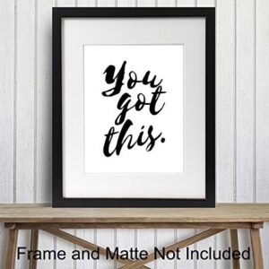 You Got This - Unframed Wall Art Print - Typography - Makes a Great Gift for Teachers - Chic Home Decor - Inspirational and Motivational - Ready to Frame (8x10) Photo