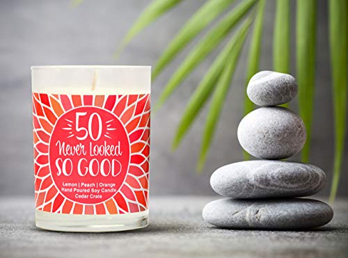 50 Never Looked So Good | Lemon, Peach, Orange | Luxury Scented Soy Candles | 10 Oz. Jar Candle | Made in The USA | Decorative Aromatherapy | 50th Birthday Gifts for Women | Unique 50th Birthday Gift