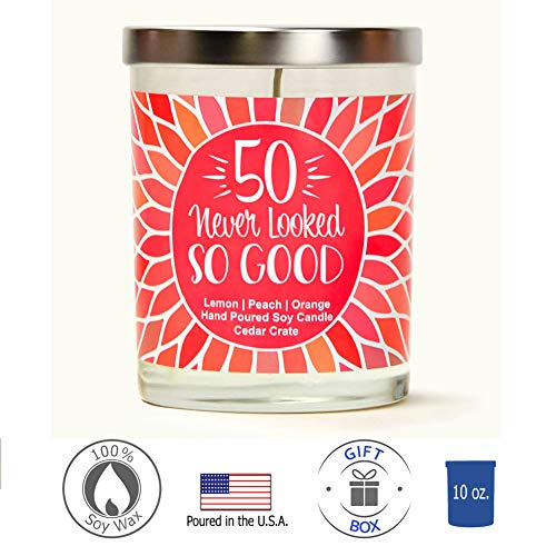 50 Never Looked So Good | Lemon, Peach, Orange | Luxury Scented Soy Candles | 10 Oz. Jar Candle | Made in The USA | Decorative Aromatherapy | 50th Birthday Gifts for Women | Unique 50th Birthday Gift