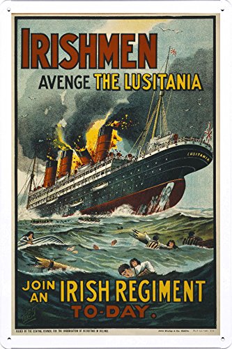 World War I One Tin Sign Metal Poster (reproduction) of Irishmen - avenge the Lusitania. Join an Irish regiment to-day