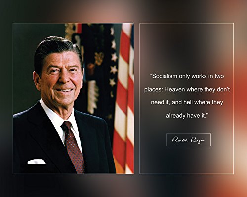 Ronald Reagan Photo Picture Poster Framed Quote Socialism Works in Two Places: Heaven Where They Don't Need it US President Portrait Famous Inspirational Motivational Quotes (8x10 Unframed Photo)