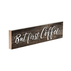 P. Graham Dunn But First Coffee Script Design Distressed 6 x 1.5 Miniature Pine Wood Tabletop Sign Plaque