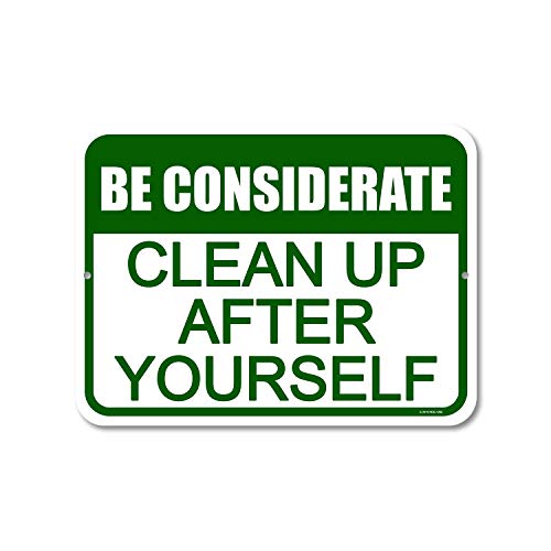 Honey Dew Gifts Wall Signs, Be Considerate Clean Up After Yourself 9 inch x 12 inch Metal Aluminum Home and Kitchen Sign, Made in USA