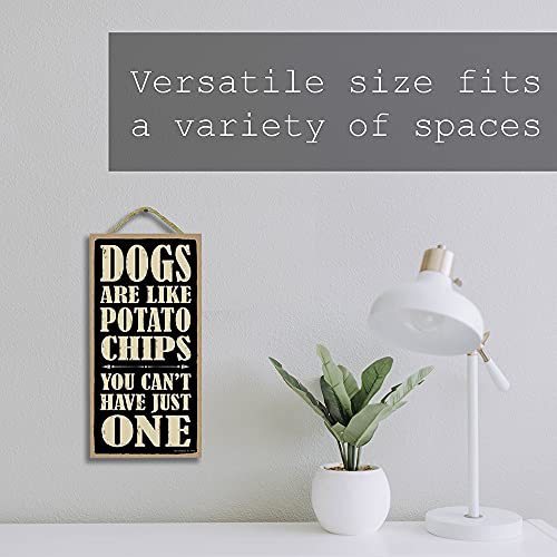 SJT ENTERPRISES, INC. Dogs are Like Potato Chips, You Can't Have Just One Primitive Wood Sign - Indoor Plaque Decoration for Wall - Funny Hanging Decor for Pet Lovers - 5" x 10" (SJT94145)