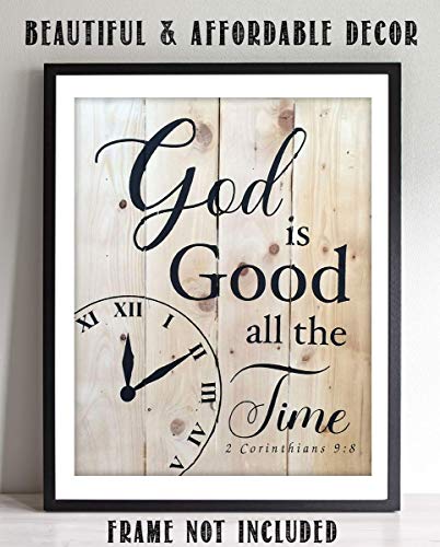 "God Is Good All the Time"- Inspirational Rustic Wall Art- 8 x 10"- Bible Verse Print- Ready to Frame. Home-Kitchen Decor. 2 Corinthians 9:8 Verse. Perfect Christian Gift. Printed on Photo Paper.