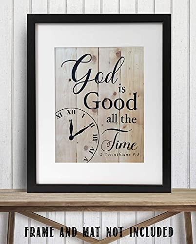 "God Is Good All the Time"- Inspirational Rustic Wall Art- 8 x 10"- Bible Verse Print- Ready to Frame. Home-Kitchen Decor. 2 Corinthians 9:8 Verse. Perfect Christian Gift. Printed on Photo Paper.