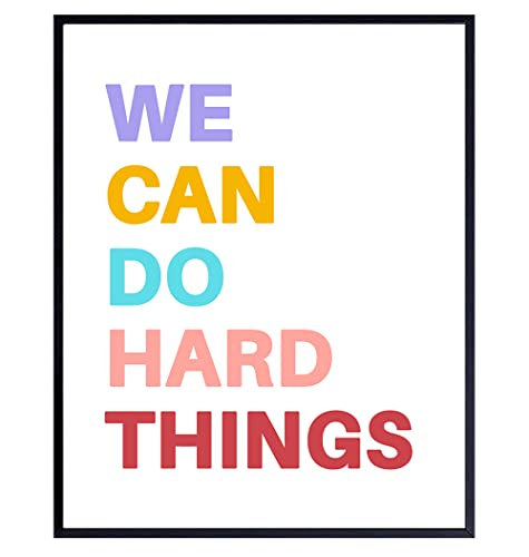 We Can Do Hard Things Sign - Motivational Art Print - Inspirational Wall Art Poster - Bedroom Decor for Girls, Boys or Kids Room, Classroom, Office - Gift for Teachers, Parents, Entrepreneurs