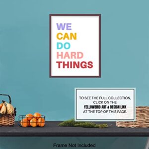 We Can Do Hard Things Sign - Motivational Art Print - Inspirational Wall Art Poster - Bedroom Decor for Girls, Boys or Kids Room, Classroom, Office - Gift for Teachers, Parents, Entrepreneurs