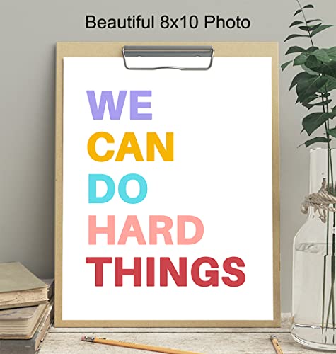 We Can Do Hard Things Sign - Motivational Art Print - Inspirational Wall Art Poster - Bedroom Decor for Girls, Boys or Kids Room, Classroom, Office - Gift for Teachers, Parents, Entrepreneurs