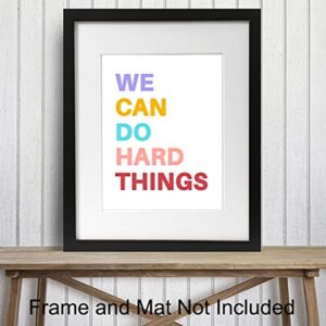 We Can Do Hard Things Sign - Motivational Art Print - Inspirational Wall Art Poster - Bedroom Decor for Girls, Boys or Kids Room, Classroom, Office - Gift for Teachers, Parents, Entrepreneurs