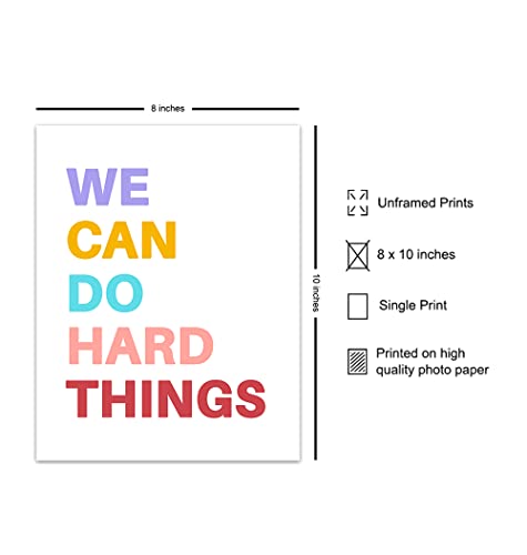 We Can Do Hard Things Sign - Motivational Art Print - Inspirational Wall Art Poster - Bedroom Decor for Girls, Boys or Kids Room, Classroom, Office - Gift for Teachers, Parents, Entrepreneurs