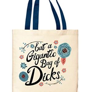 Expletive Swear Word Gifts Eat A Gigantic Bag of Dicks Coworker Gifts Navy Handle Canvas Tote Bag