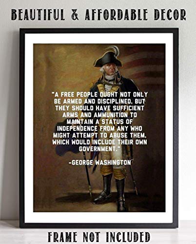 George Washington Quotes Wall Art-"Right to Bear Arms"- 8 x 10"- Wall Print Art-Ready to Frame. Home Décor. Office-Lodge-Garage Décor. General George Washington Military Pose- 2nd Amendment Rights.