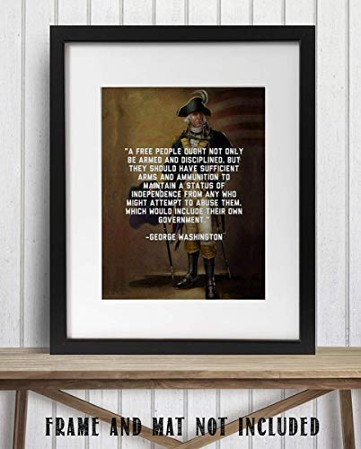 George Washington Quotes Wall Art-"Right to Bear Arms"- 8 x 10"- Wall Print Art-Ready to Frame. Home Décor. Office-Lodge-Garage Décor. General George Washington Military Pose- 2nd Amendment Rights.