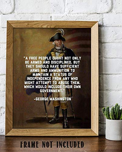 George Washington Quotes Wall Art-"Right to Bear Arms"- 8 x 10"- Wall Print Art-Ready to Frame. Home Décor. Office-Lodge-Garage Décor. General George Washington Military Pose- 2nd Amendment Rights.