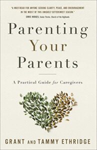 parenting your parents: a practical guide for caregivers