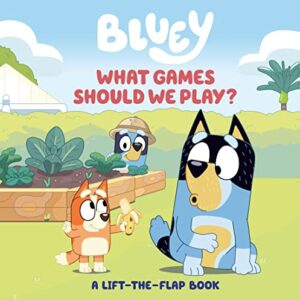 Bluey: What Games Should We Play?: A Lift-the-Flap Book