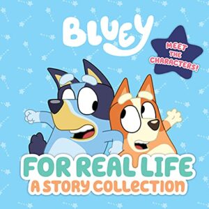 bluey: for real life: a story collection