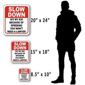 Slow down Hit My Kid Because Of Speeding You Won't Need A Lawyer Aluminum Signs - Children and Kids Playing - Slow down Signs - Street Signs - Funny Slow down Signs - Child Safety Speed - 8.5" X 10"