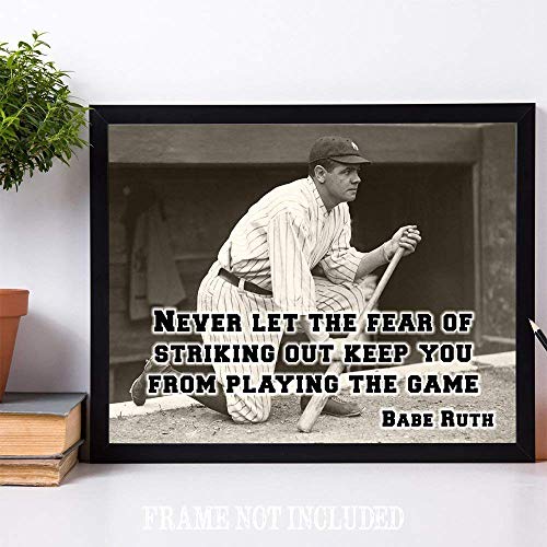 Babe Ruth - Never Let The Fear - Great Motivational and Inspiring Baseball Quote Poster, Black and White Teen Bedroom Decor, Gift for Teenagers and Baseball Athletes, 11x14 Unframed Art Print Poster