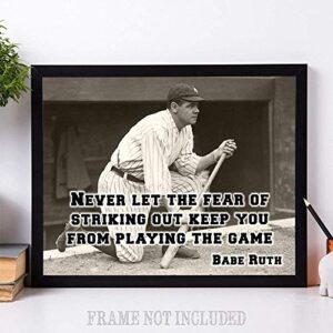 Babe Ruth - Never Let The Fear - Great Motivational and Inspiring Baseball Quote Poster, Black and White Teen Bedroom Decor, Gift for Teenagers and Baseball Athletes, 11x14 Unframed Art Print Poster