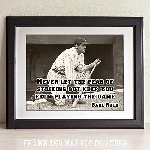 Babe Ruth - Never Let The Fear - Great Motivational and Inspiring Baseball Quote Poster, Black and White Teen Bedroom Decor, Gift for Teenagers and Baseball Athletes, 11x14 Unframed Art Print Poster