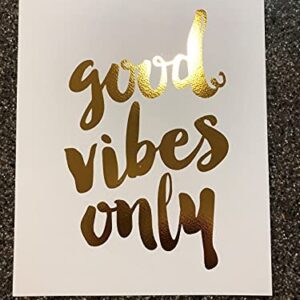 Susie Arts 8X10 Unframed Good Vibes Only Real Gold Foil Art Print Decor Wall Art Print Inspirational Quote Metallic Poster Motivational Art Poster Home Decor Wall Art V163