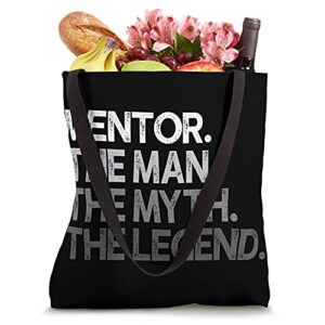 Mentor Man The Myth Legend Gift Tote Bag